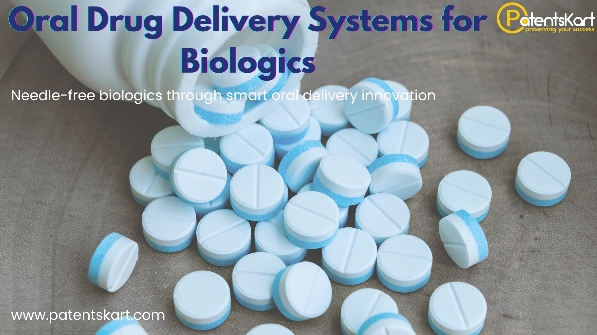 Oral Drug Delivery Systems for Biologics - Patentskart